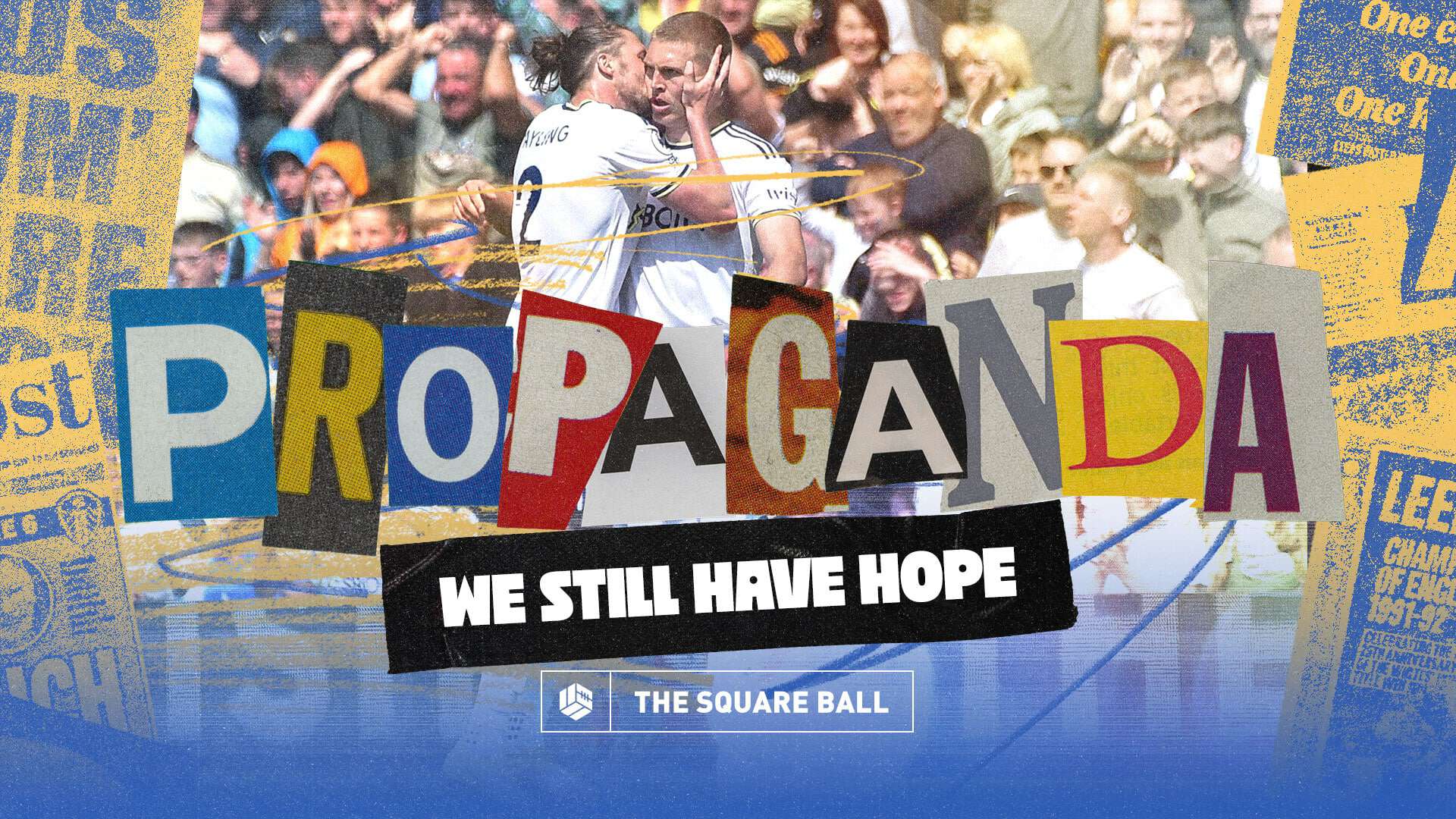 Watch Propaganda: We still have hope • The Square Ball